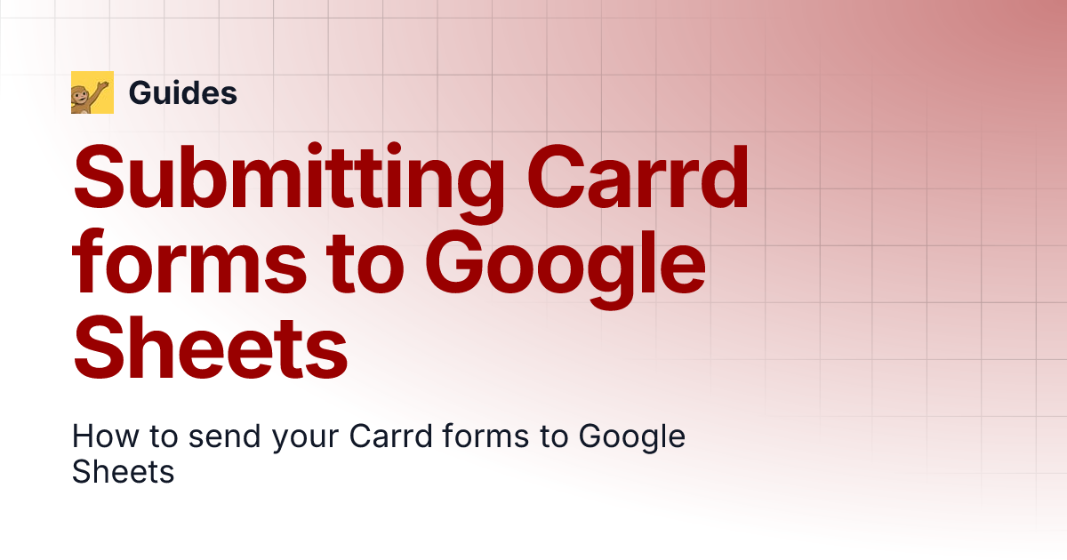Submitting Carrd forms to Google Sheets | Guides